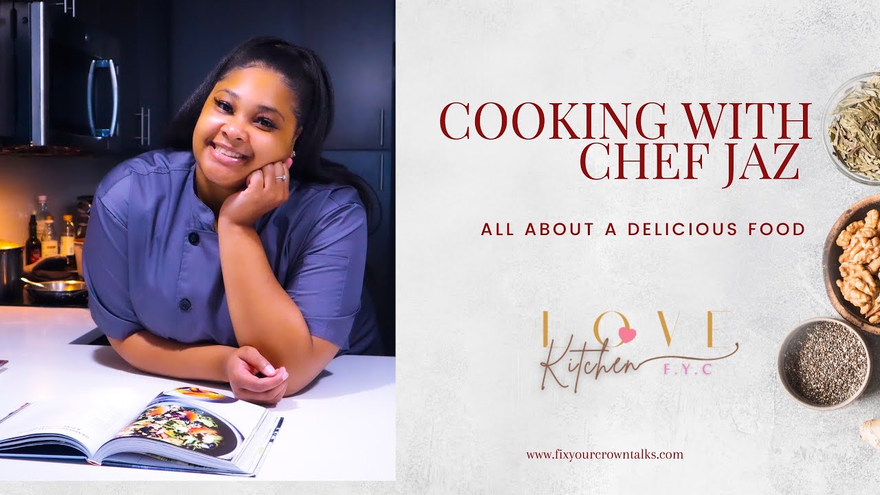 "FYC LOVE Kitchen: Cooking Delights with Chef Jaz - Explore, Learn, and ...