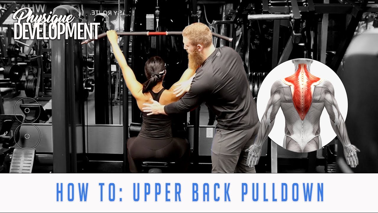 How to: Upper Back Pulldown with Emily Duncan | PhysiqueDevelopment.com - YouTube
