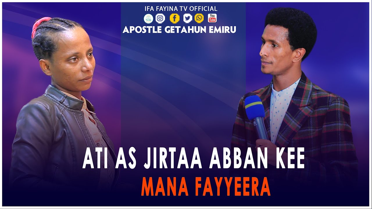 ATI AS JIRTAA ABBAN KEE MANA FAYYEERA FAYYINA ADDAA "FAGEENYI FAYYISUU ...