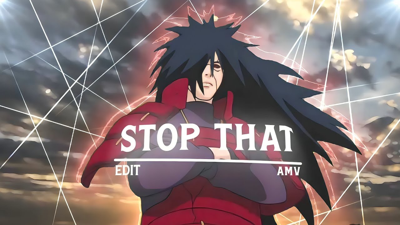 Madara Uchiha | STOP THAT 🔥 [AMV/EDIT] 4K - YouTube
