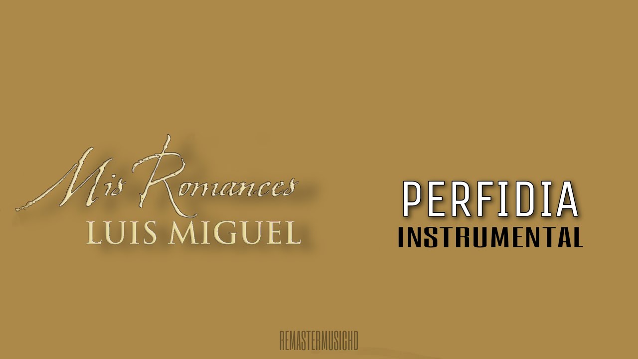 Luis Miguel - Perfidia (Instrumental Original) HQ - YouTube