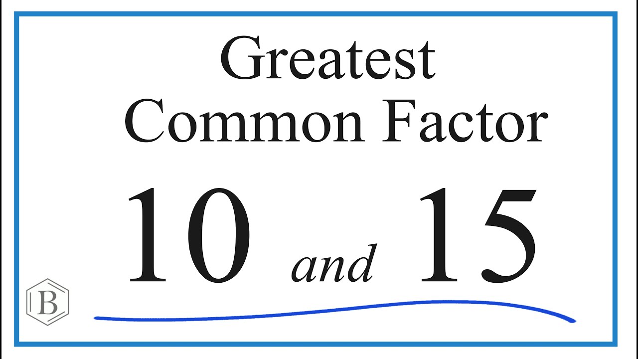 How to Find the Greatest Common Factor for 10 and 15 - YouTube