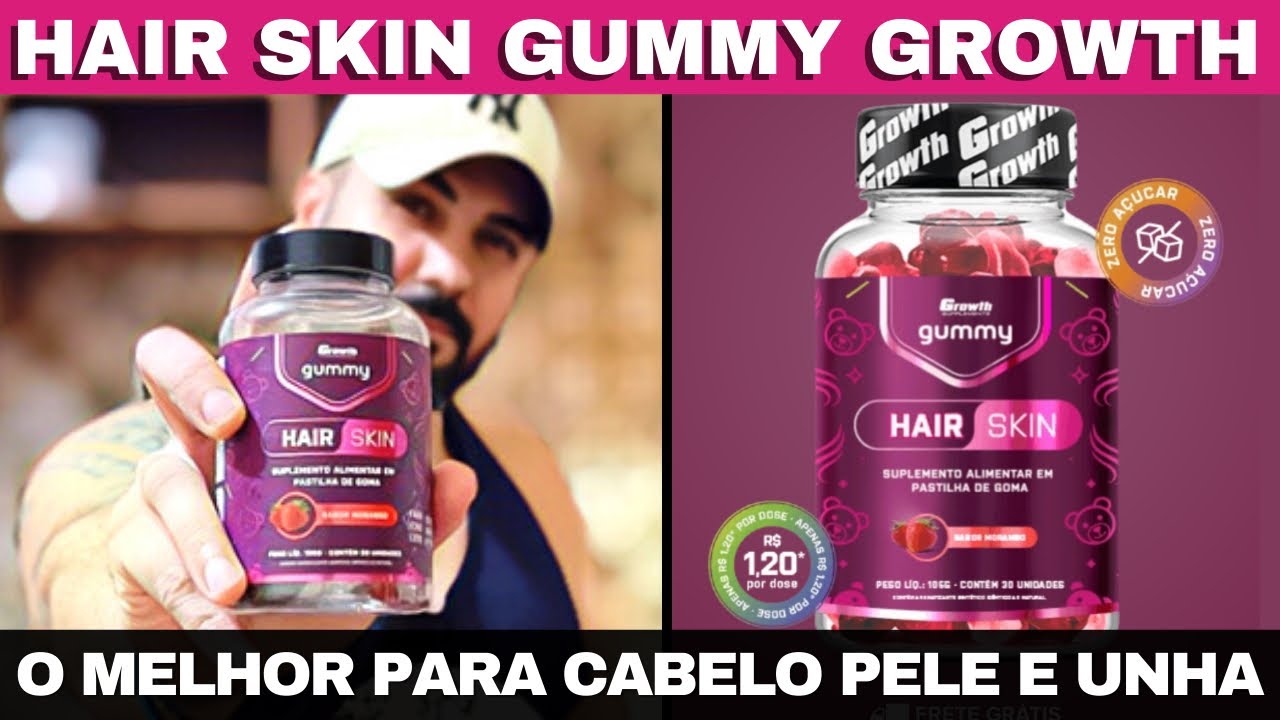 HAIR SKIN GUMMY GROWTH O MELHOR SUPLEMENTO PARA CUIDAR DO SEU CABELO ...
