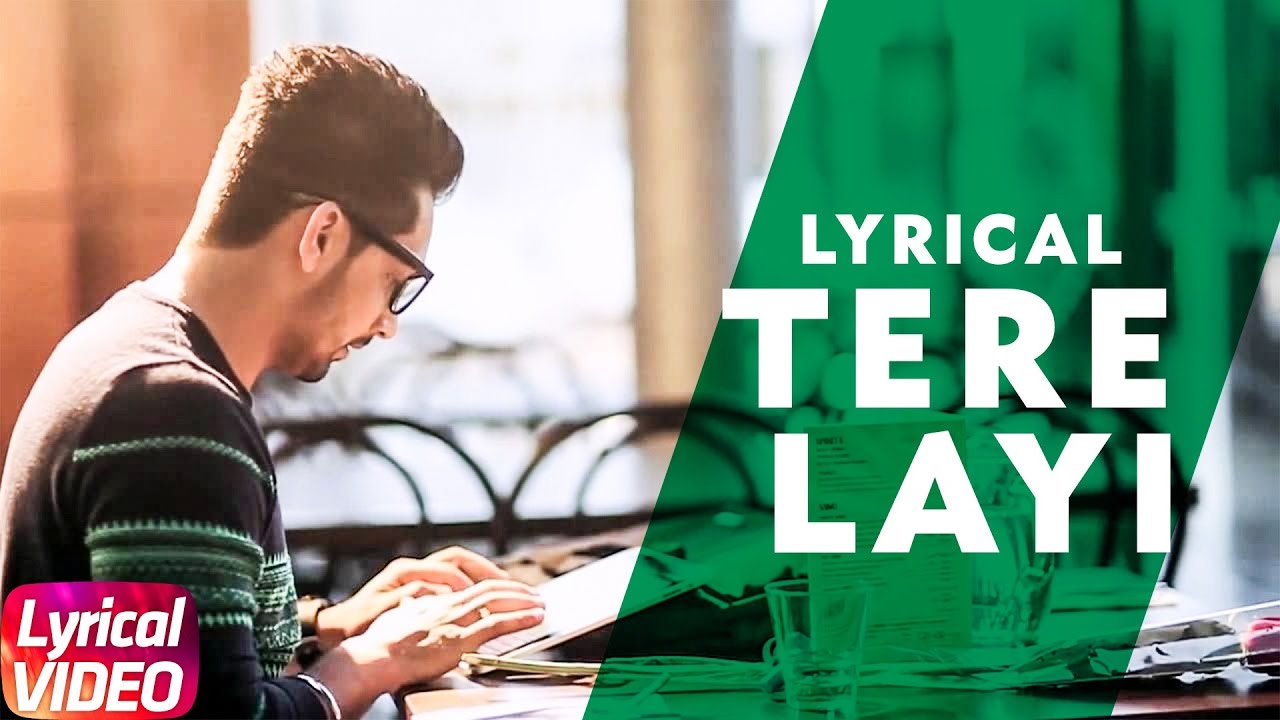 Tere Layi (Lyrical Video) | Babbal Rai | Punjabi Lyrical Song ...