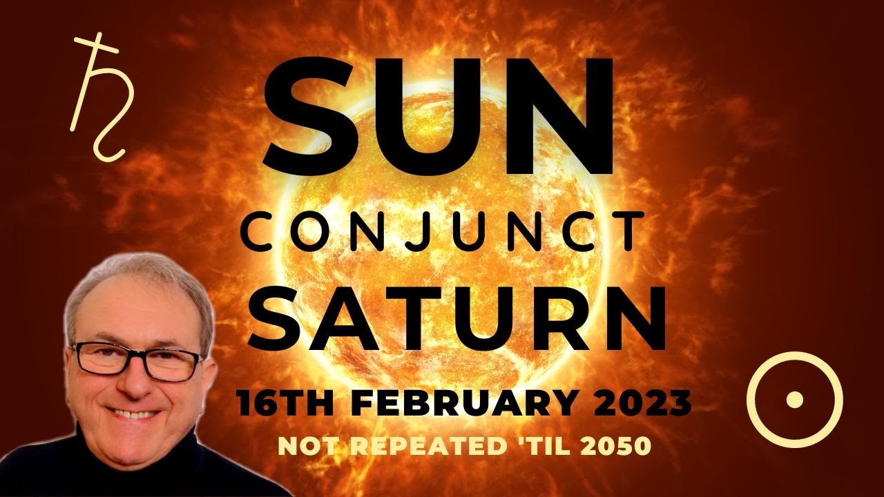 Sun Conjunct Saturn in Aquarius 16th February. This event will not be ...