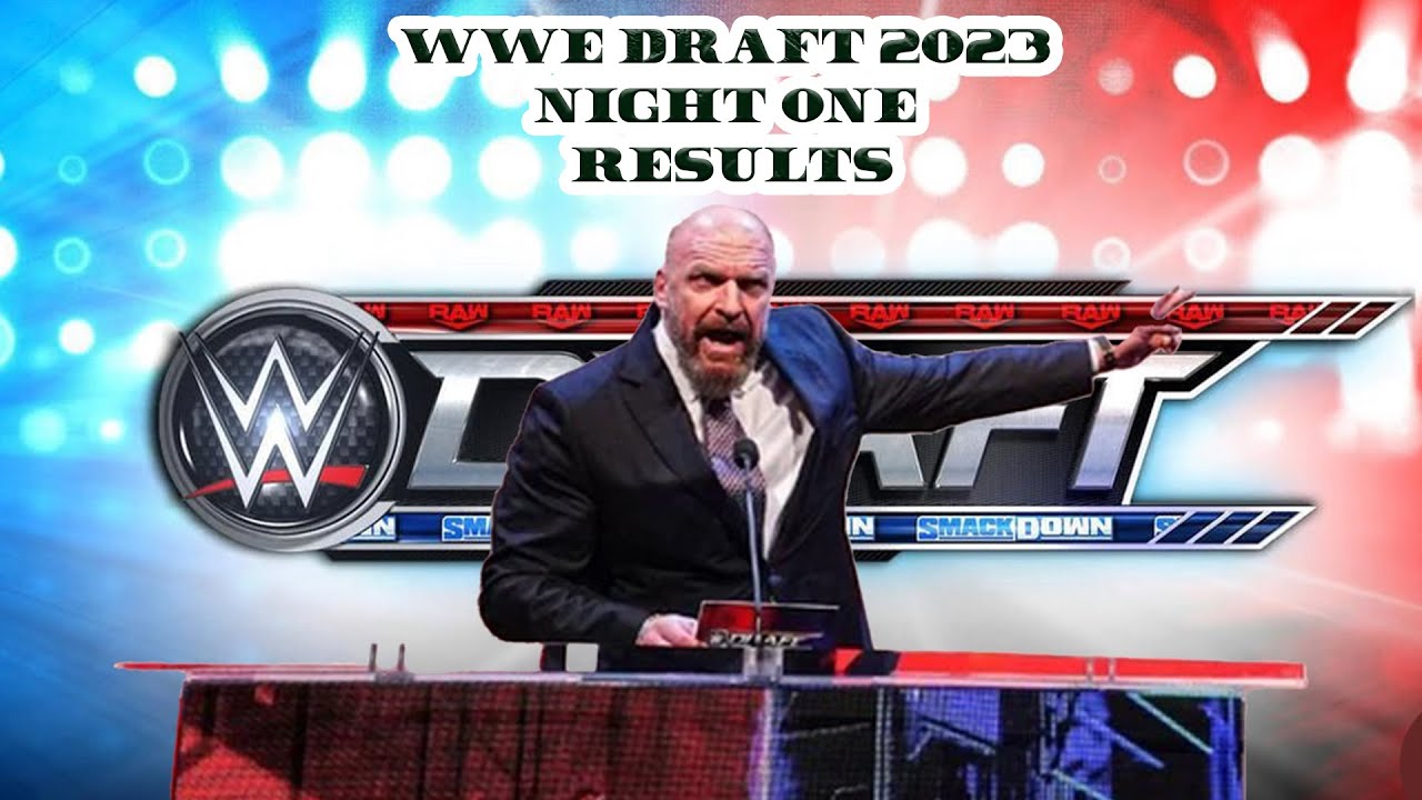 WWE DRAFT 2023 - FIRST NIGHT (RESULTS) - YouTube