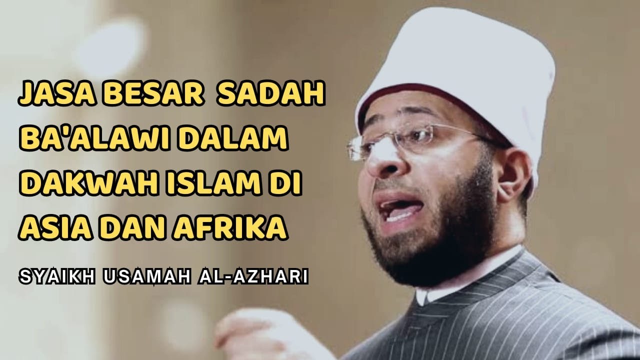 Jasa Besar Sadah Ba'alawi dalam Dakwah Islam di Asia dan Aprika I ...