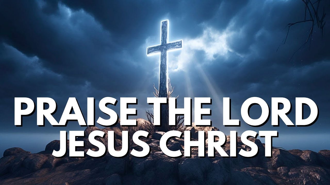 Praise The Lord Jesus Christ | Morning Prayer | Word of God - YouTube