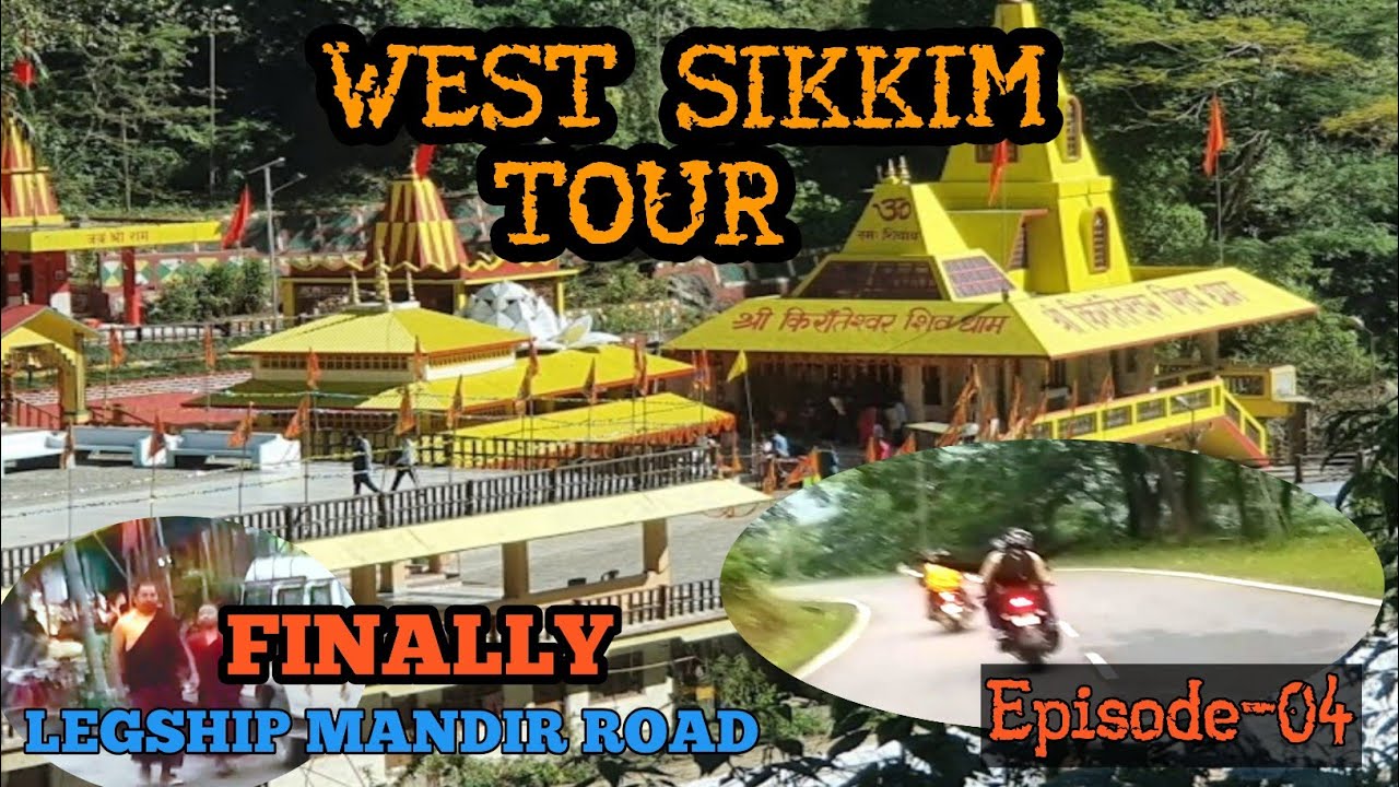 Episode-04/WEST SIKKIM TOUR☺️ Route via legship mandir,geyzing to ...