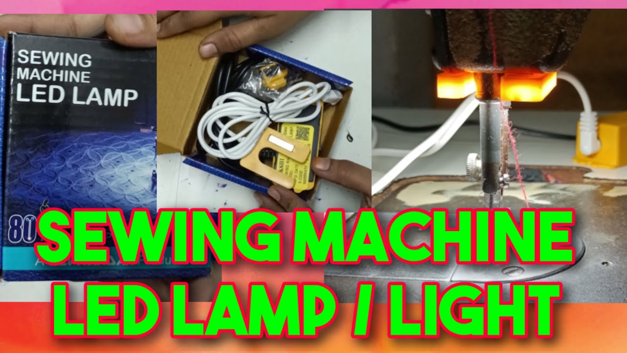 How do you install LED lights on a sewing machine? / Do sewing machines ...
