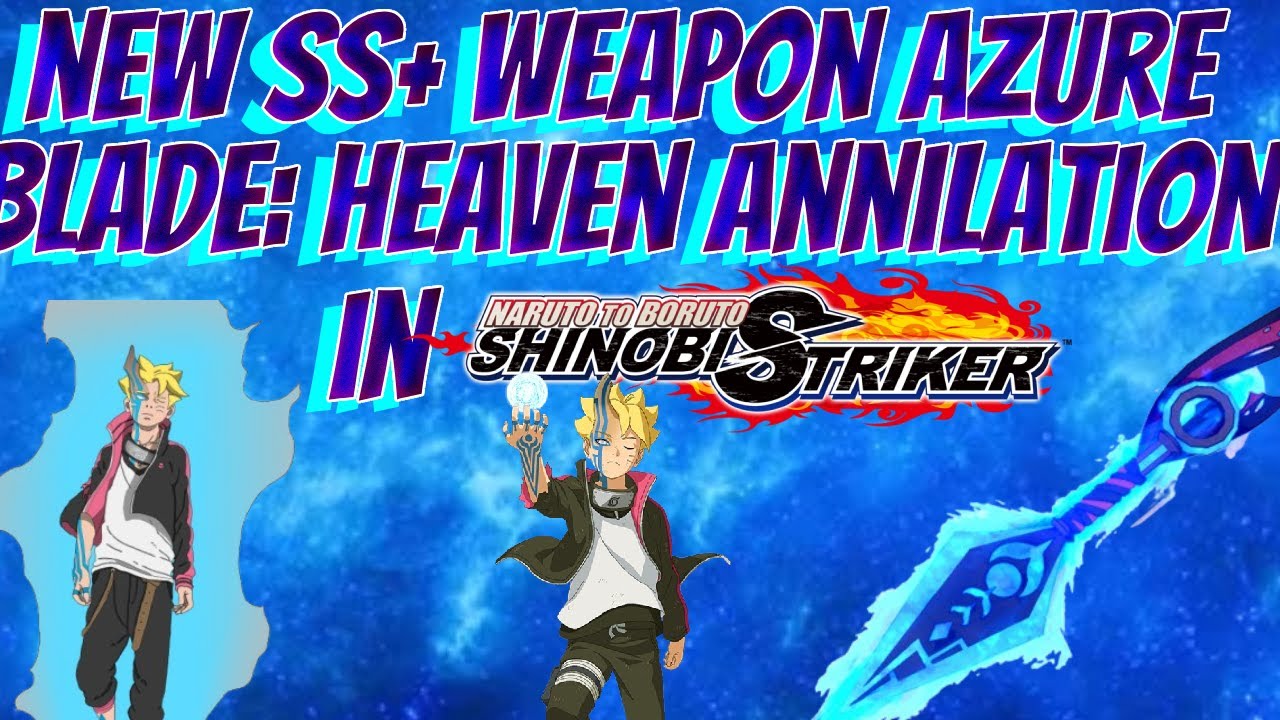 New SS+ weapon Azure Blade: Heaven Annihilation in Naruto to Boruto ...
