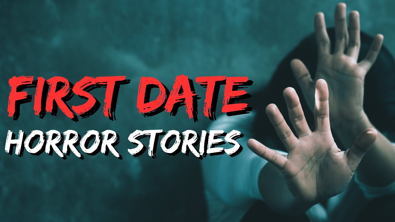 20 TRUE First Date Horror Stories That Will Make You SICK! - MEGA ...