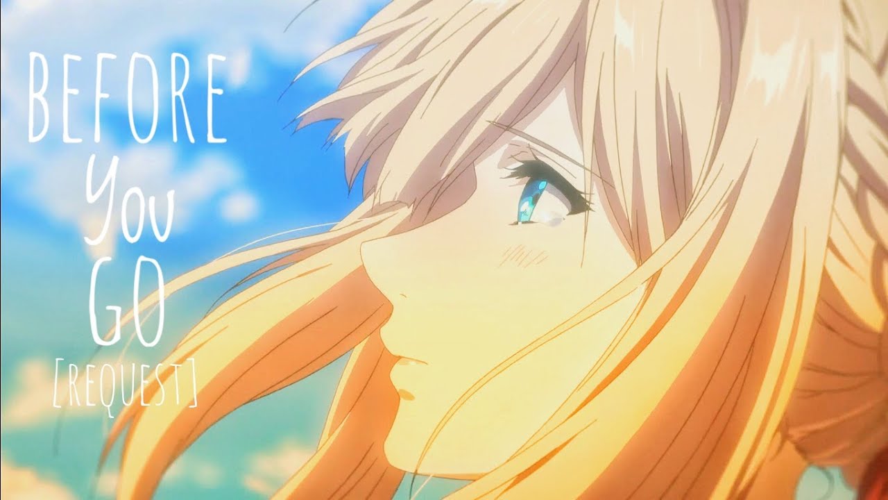 Before You Go ~ Lewis Capaldi (Requested AMV) - YouTube