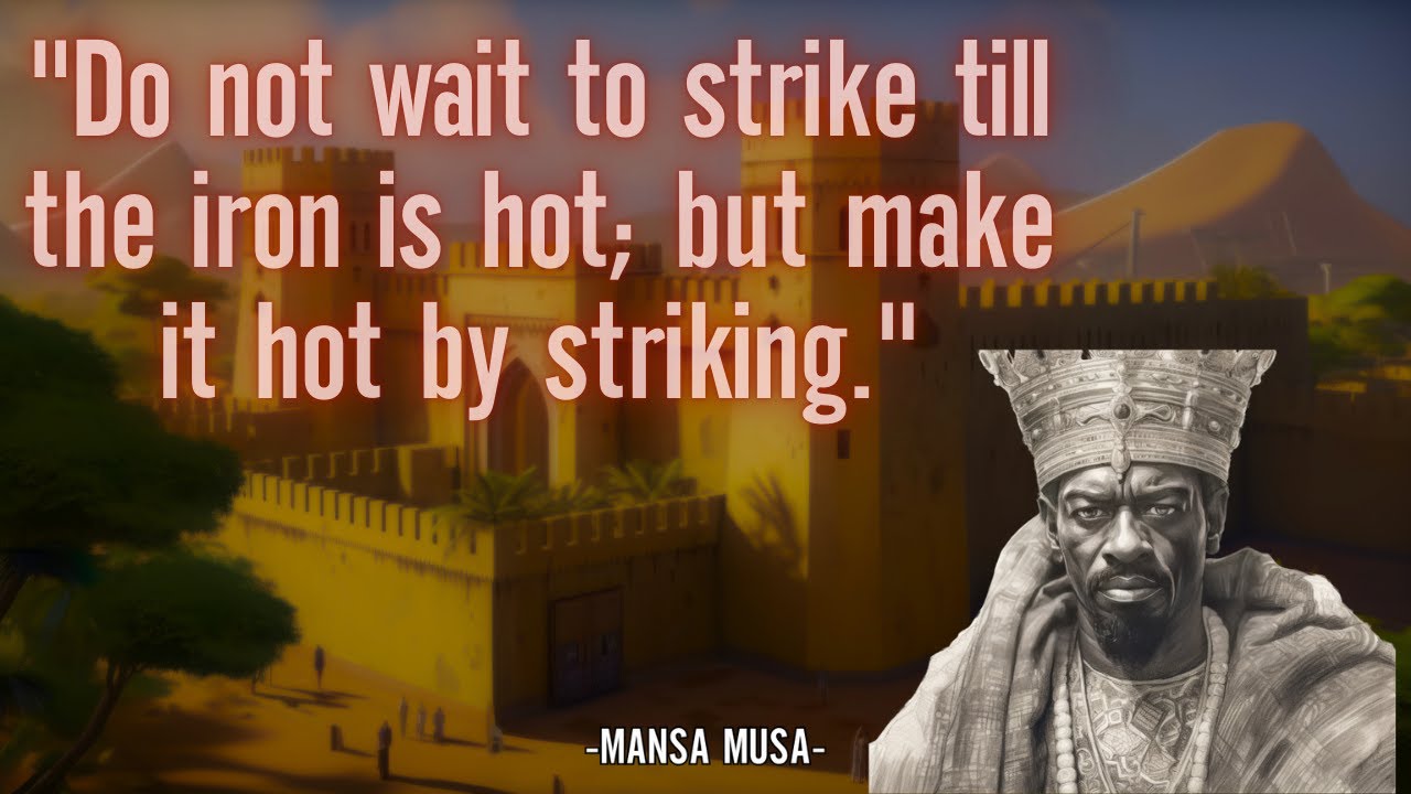 Mansa Musa's Wisdom: Seize Initiative & Shape Your Destiny - YouTube