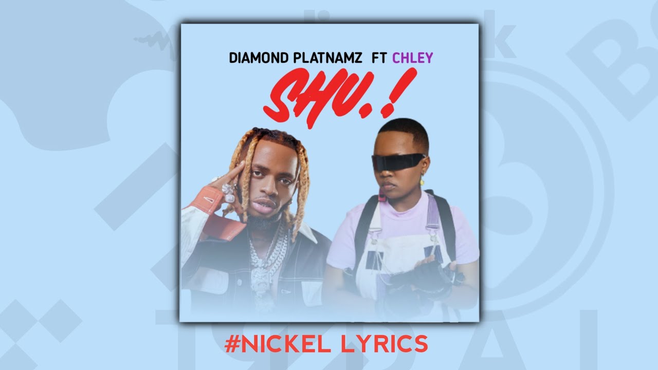 Diamond Platnamz ft Chley - Shu!_(lyric video) - YouTube