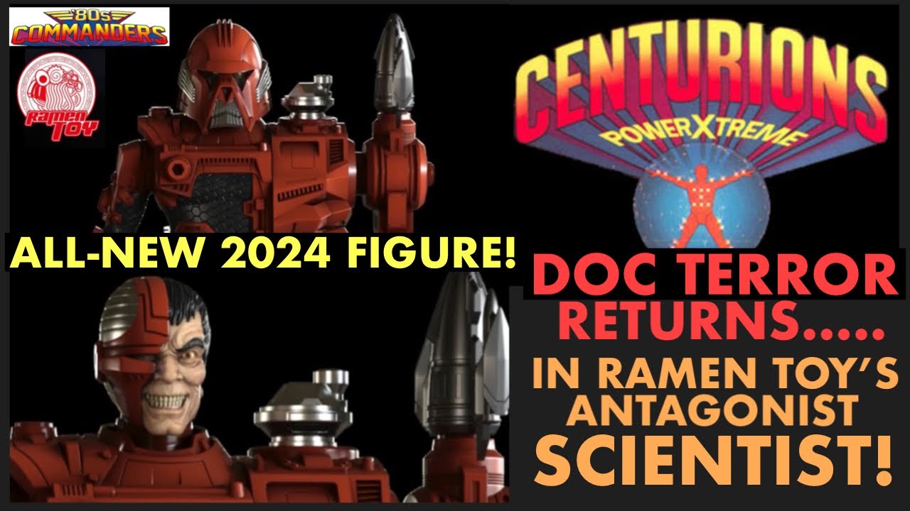 CENTURIONS DOC TERROR RETURNS - As Ramen Toy's ANTAGONIST SCIENTIST ...