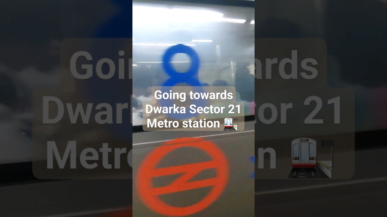 Going towards Dwarka Sector 21 metro station 🚉 #train #shortvideo # ...