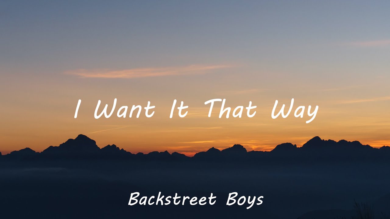 Backstreet Boys - I Want It That Way (Lyrics) - YouTube