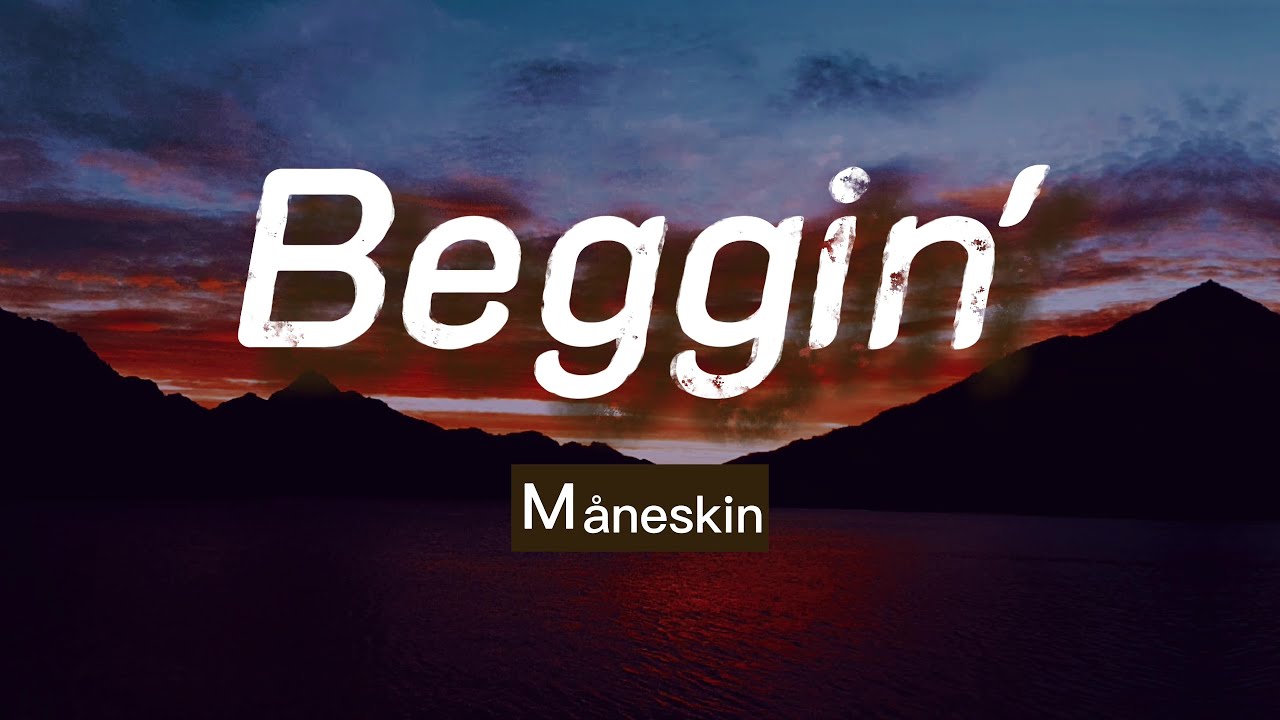 Måneskin - Beggin' (Lyrics Video) - YouTube