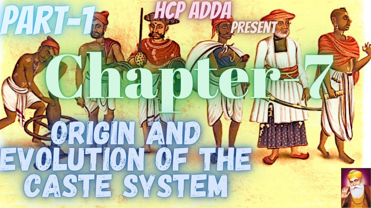 PART-1:CHAPTER-7: ORIGIN AND EVOLUTION OF THE CASTE SYSTEM||# ...
