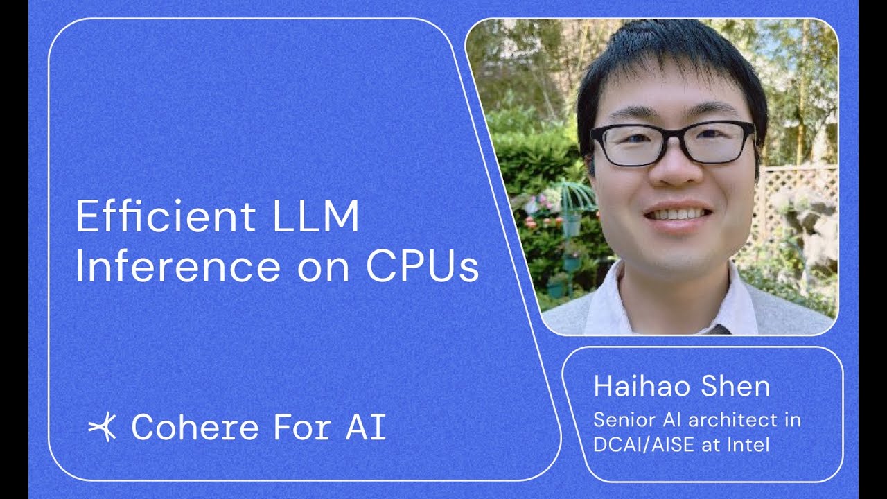 Haihao Shen - Efficient LLM Inference on CPUs - YouTube