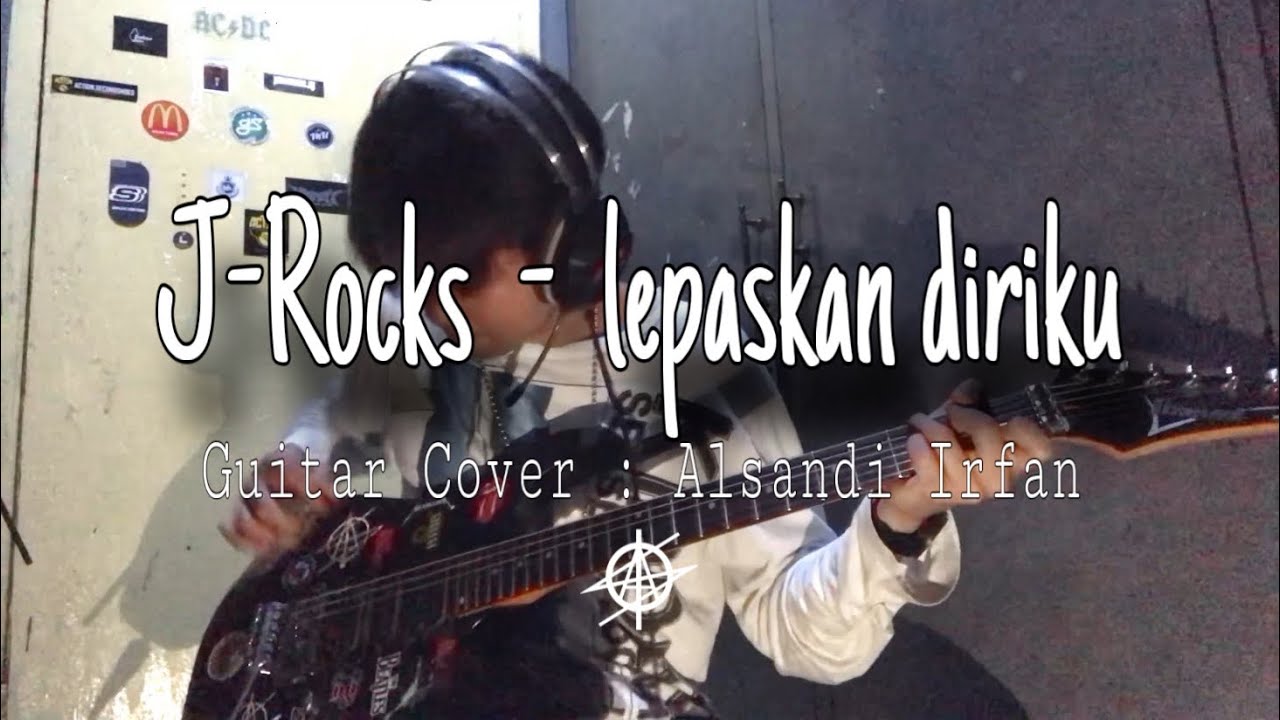 J-Rocks - Lepaskan diriku (guitar cover : Alsandi Irfan) - YouTube