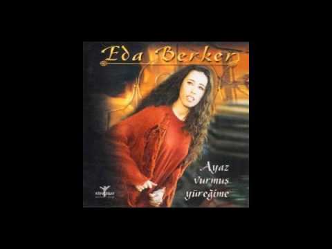 Eda Berker - Ayaz Vurmuş Yüreğime