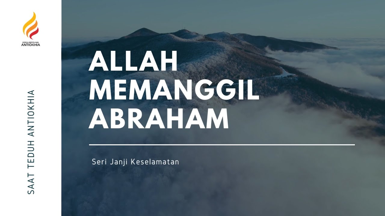 Allah Memanggil Abraham (Seri Janji Keselamatan) | Saat Teduh Antiokhia ...