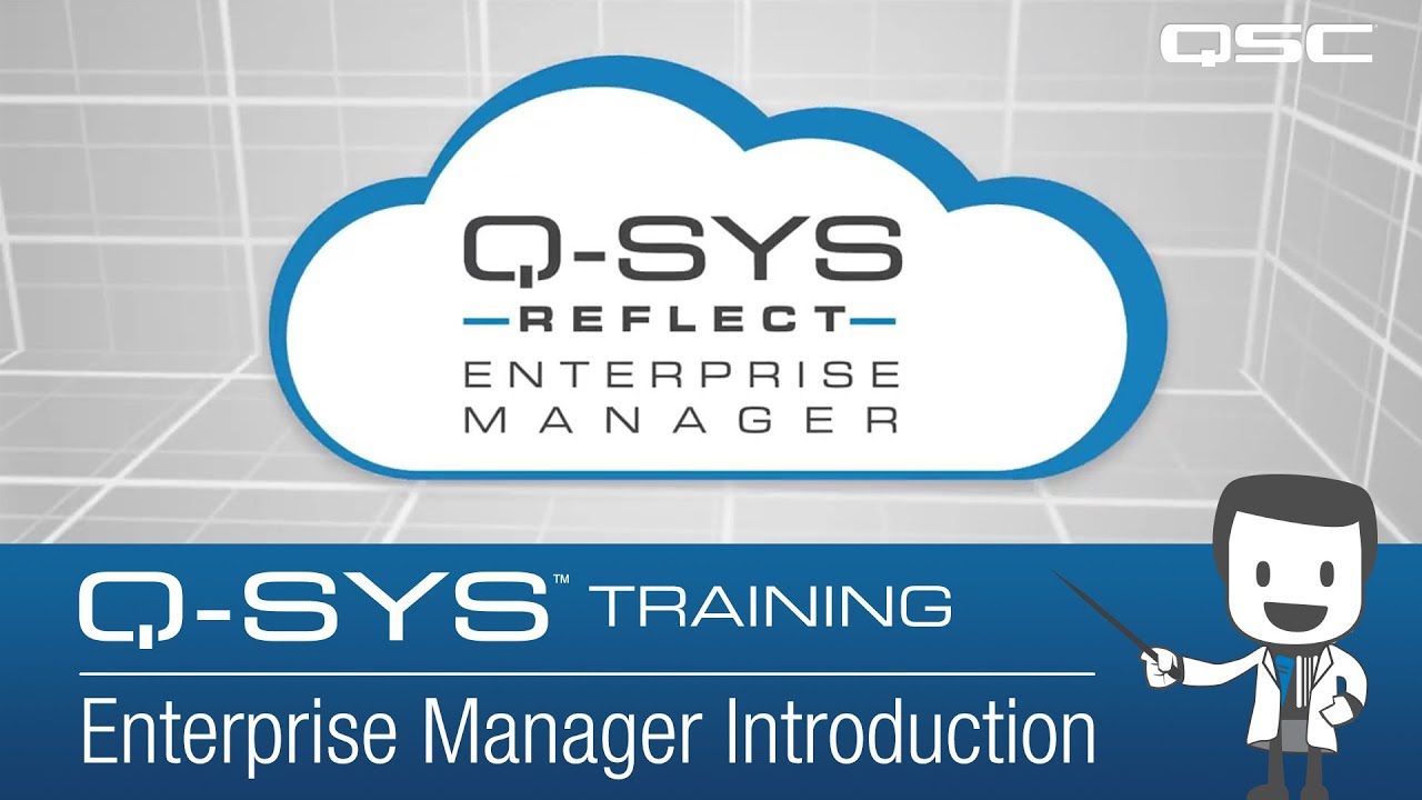 Introduction to Q-SYS Reflect Enterprise Manager Technician Training ...