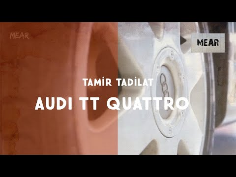 ARABA TAMİR TADİLAT  10 (AUDI TT QUATTRO)
