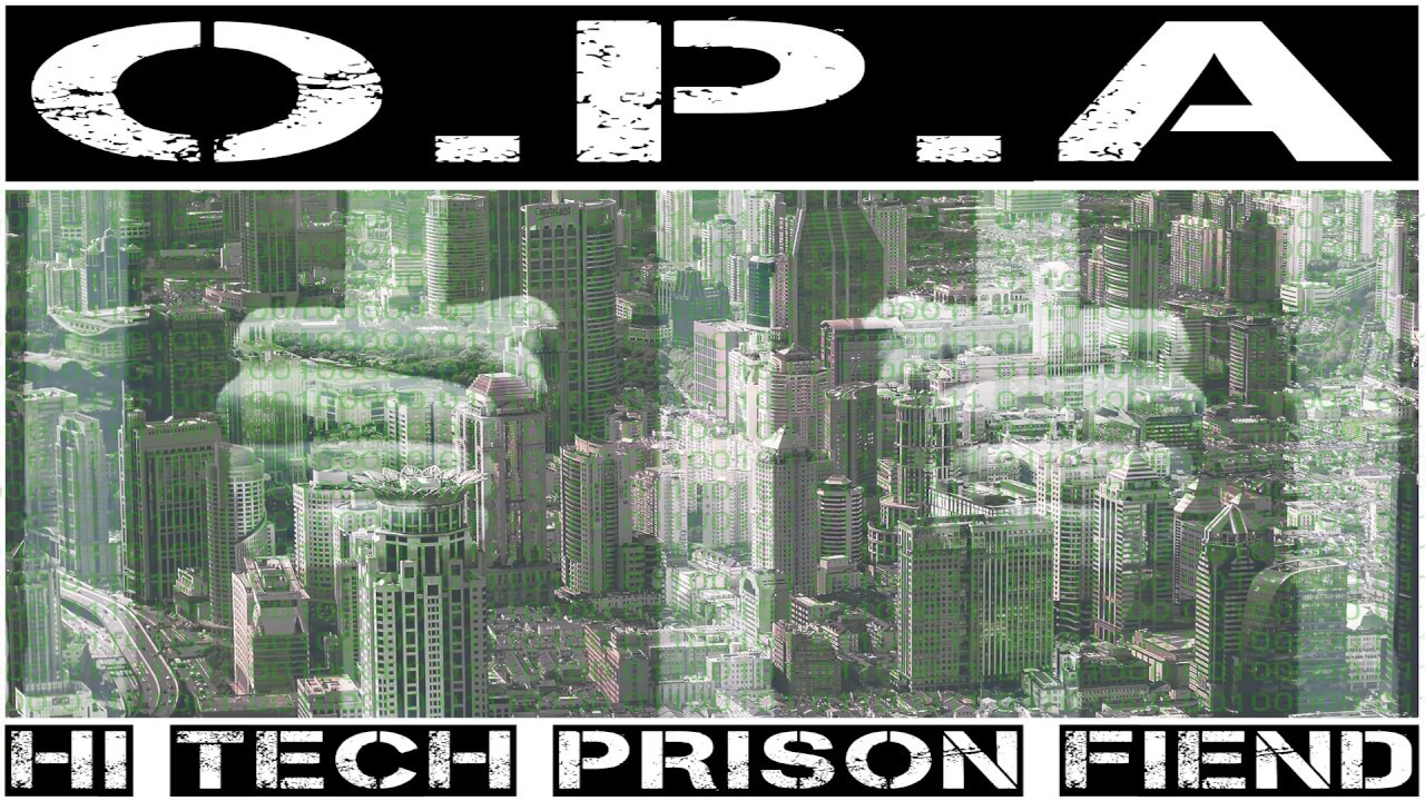 O.P.A - Hi Tech Prison - YouTube