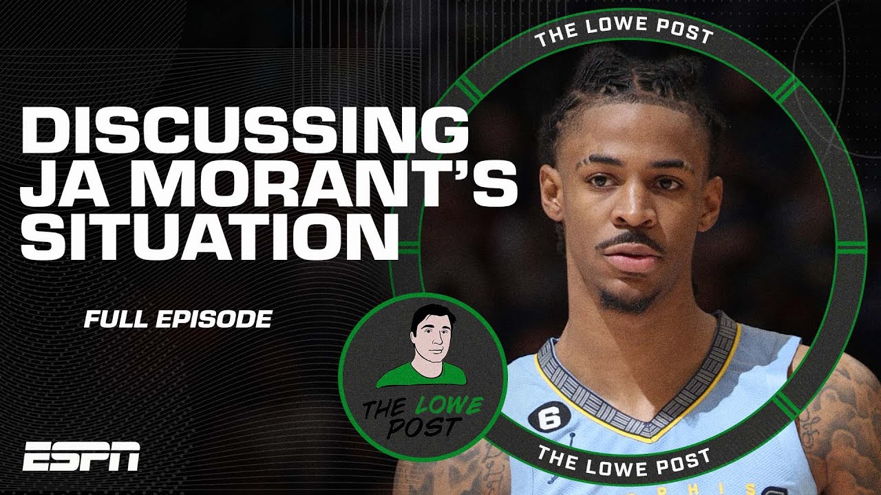 Discussing Ja Morant’s absence from the Memphis Grizzlies | The Lowe ...