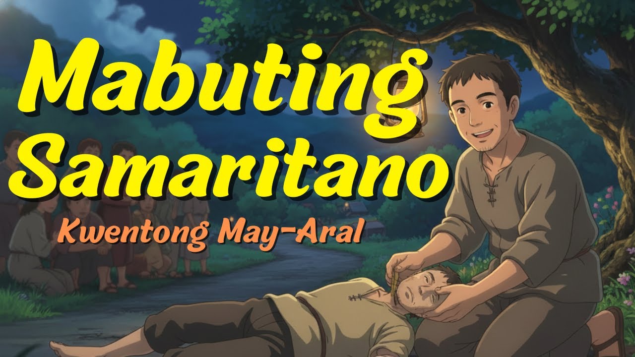 Ang Mabuting Samaritano | Kwentong para sa lahat | Kwentong May aral ...