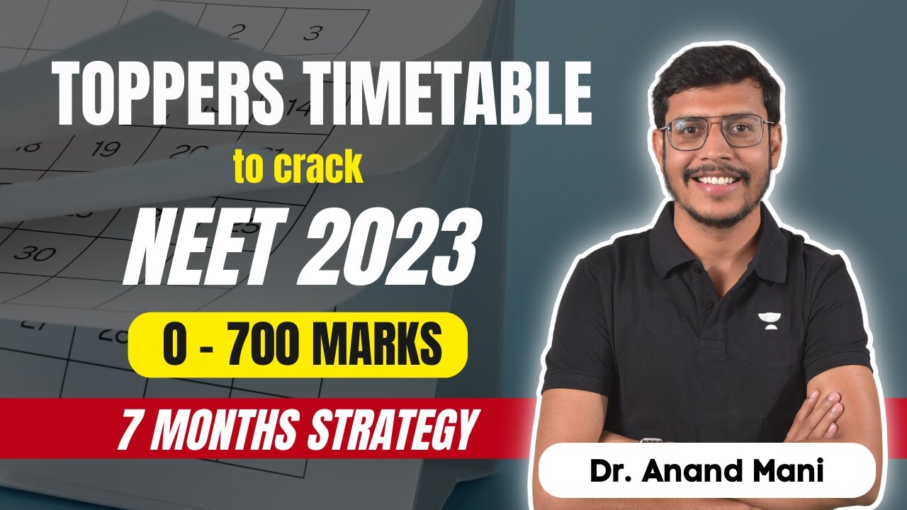 Toppers Timetable to Crack NEET 2023 | 0 - 700 Marks | Dr. Anand Mani ...