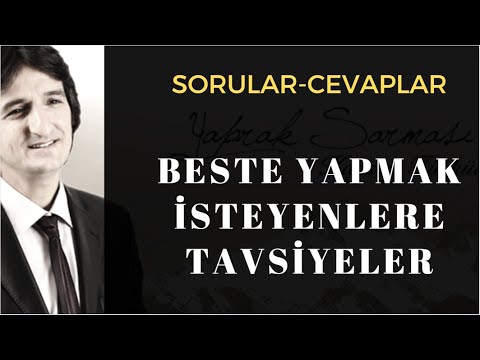 BESTE YAPMAK İSTEYENLERE TAVSİYELER