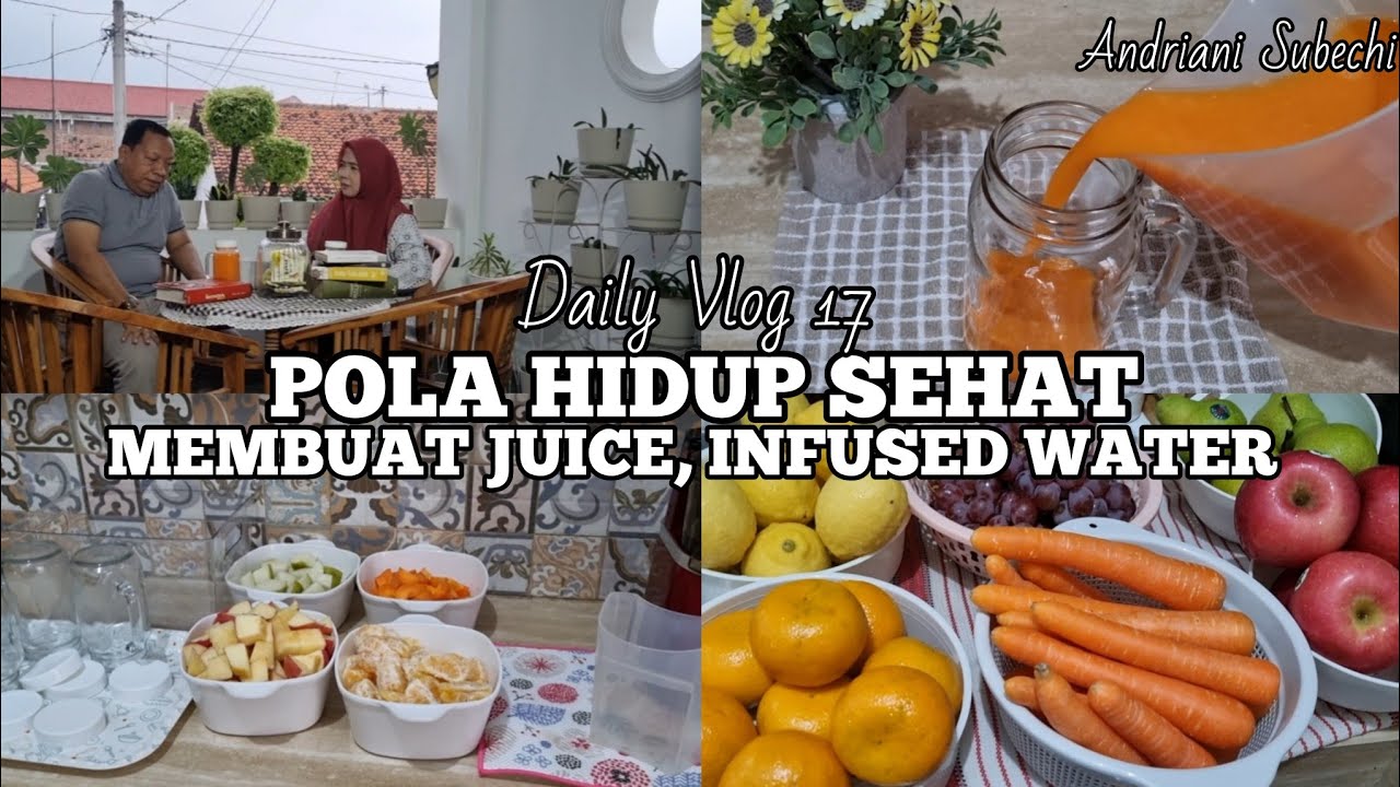 DAILY VLOG 17 I POLA HIDUP SEHAT I MEMBUAT JUICE dan INFUSED WATER ...