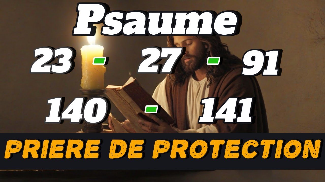 5 psaumes puissant de protection; psaume23,psaume27,psaume91,psaume140 ...