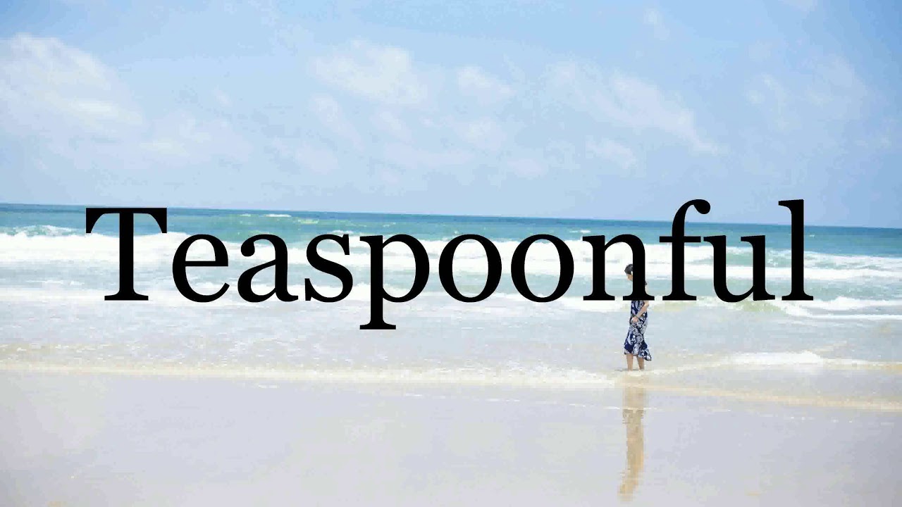 How To Pronounce Teaspoonful🌈🌈🌈🌈🌈🌈Pronunciation Of Teaspoonful - YouTube