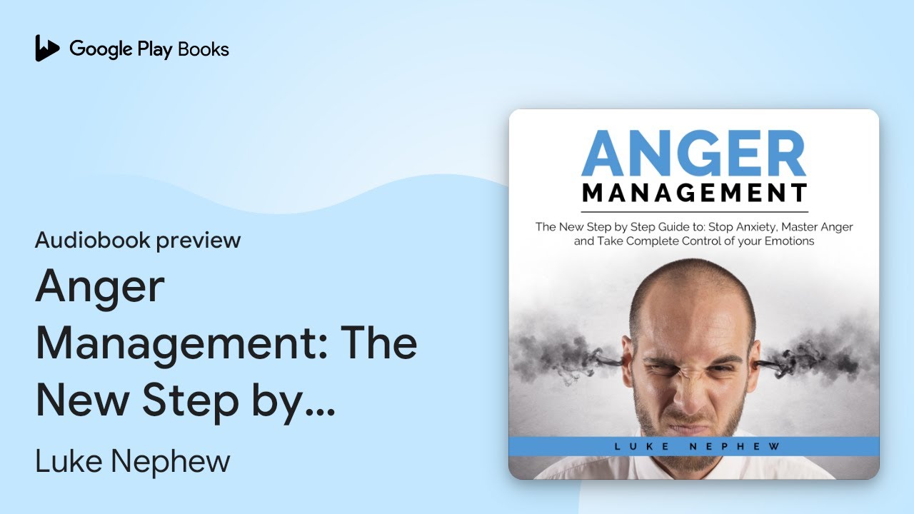 Anger Management: The New Step by Step Guide to… by Luke Nephew ...