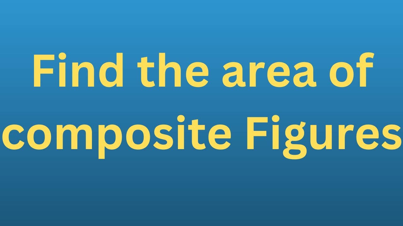 Find The Area Of Shaded Region Find The Area Of Composite Figures find-the-area-of-shaded-region-find-the-area-of-composite-figures
