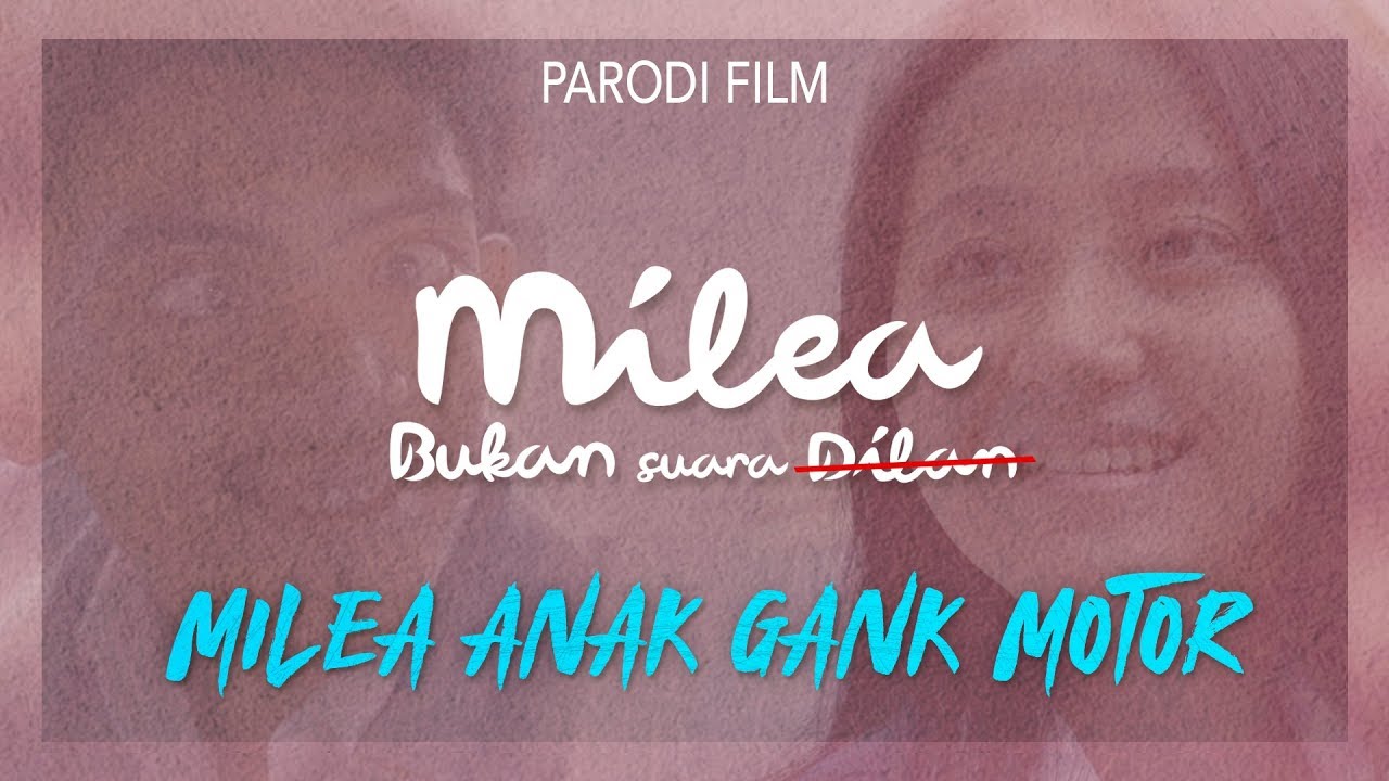 Trailer FILM MILEA DILAN 2020 (Parodi) - MILEA ANAK GANK MOTOR - YouTube