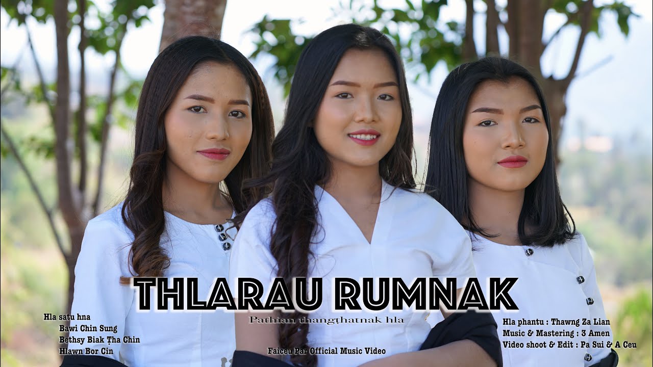THLARAU RUMNAK || Composer: Thawng Za Lian || Singers: Bawi Chin Sung, Bethsy & Hlawn Bor Cin ...