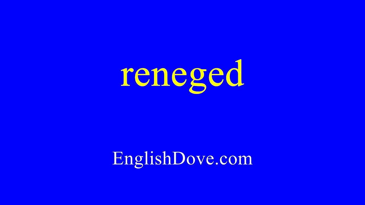 How to pronounce reneged in American English. - YouTube