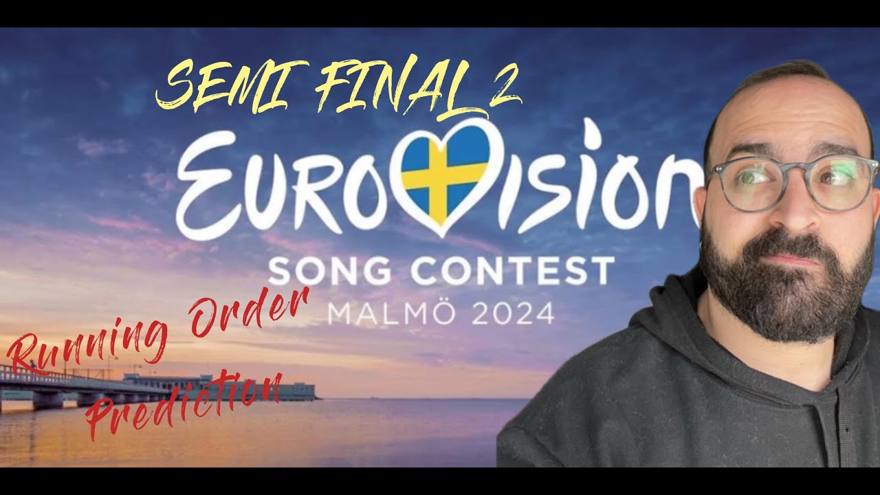 Eurovision 2024: Semi Final 2 Running Order Prediction (ENG SUB) - YouTube