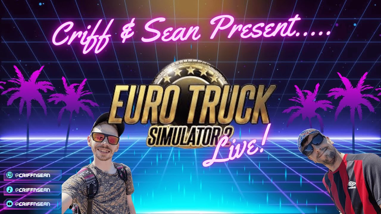 Criff & Sean - Euro Truck Sim 2!! - YouTube