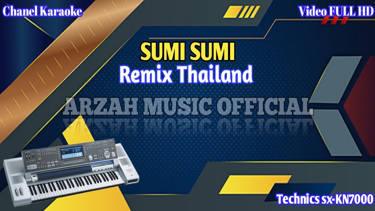 SUMI SUMI - REMIX THAILAND [KARAOKE] SX KN7000 ARZAH MUSIC OFFICIAL ...