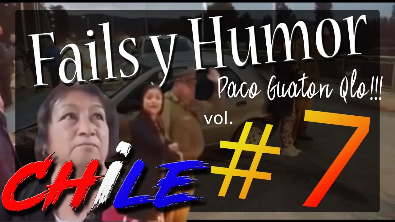Fails y Humor Chile #7 Paco Guaton Qlo!! Virales Troll 1080p FullHD ...
