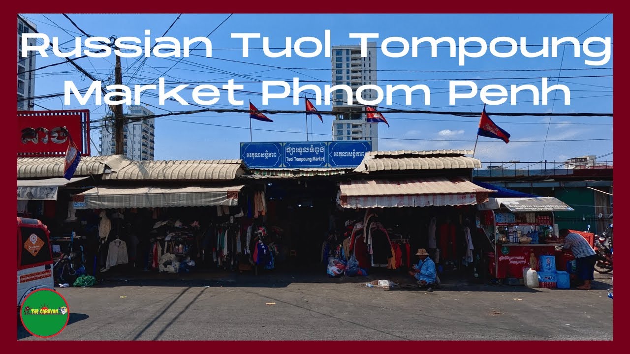 Russian Market | Toul Tom Poung | Sweltering Bazaar | Walking tour ...