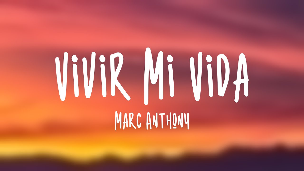 Vivir Mi Vida - Marc Anthony (Lyrics Version) - YouTube