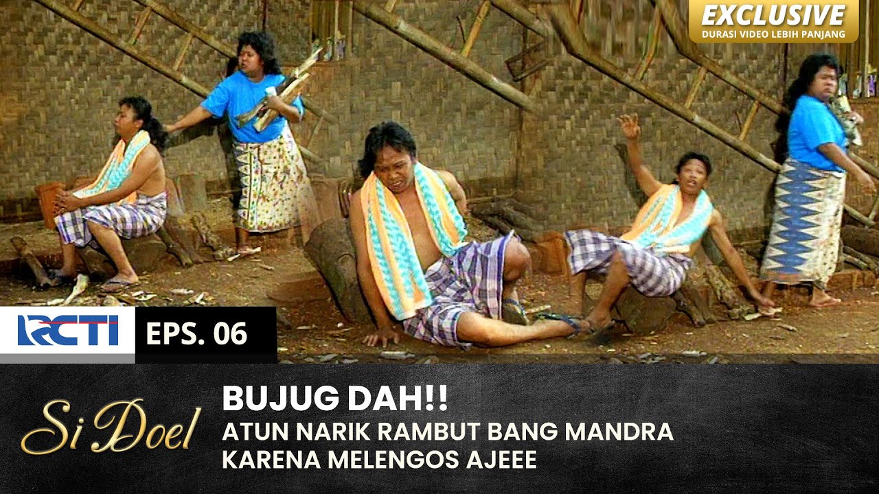 ENCOK DAH TUH!! Mandra Ampe Kejengkang Ditarik Atun | SI DOEL | EPS.5 ...